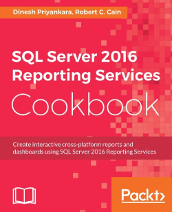 SQL Server 2016 Reporting Services Cookbook On Sale Until Jan 13, 2021 – Arcane Code